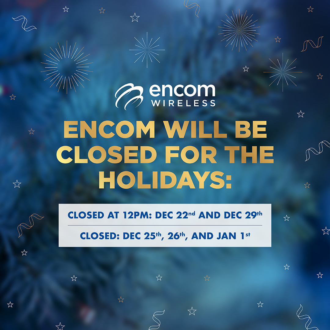 Holiday Closure Notice from Encom - Encom Wireless Data Solutions