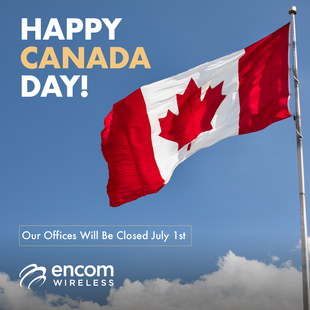 Canada Day Closure – July 1, 2025 - Encom Wireless Data Solutions